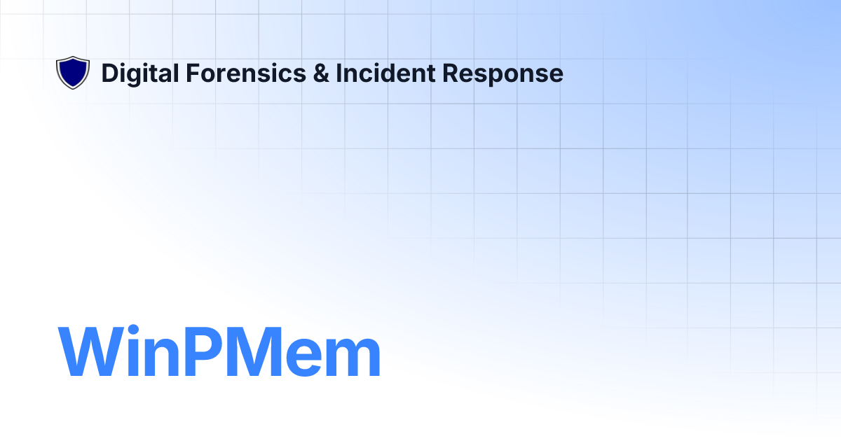 WinPMem | Digital Forensics & Incident Response