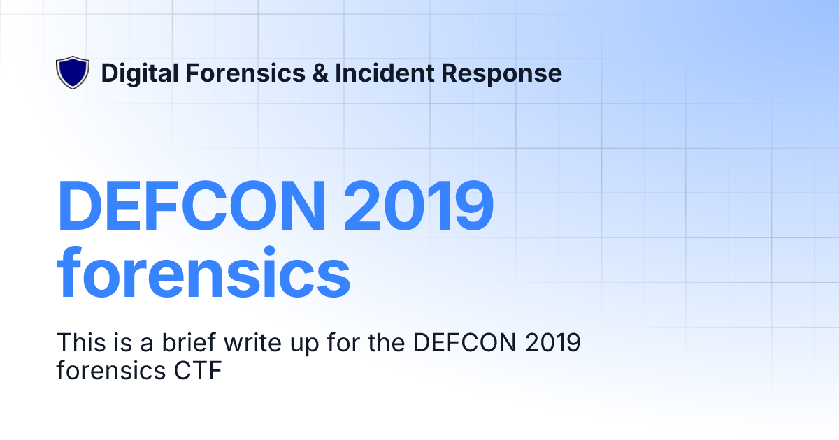 DEFCON 2019 forensics | Digital Forensics & Incident Response