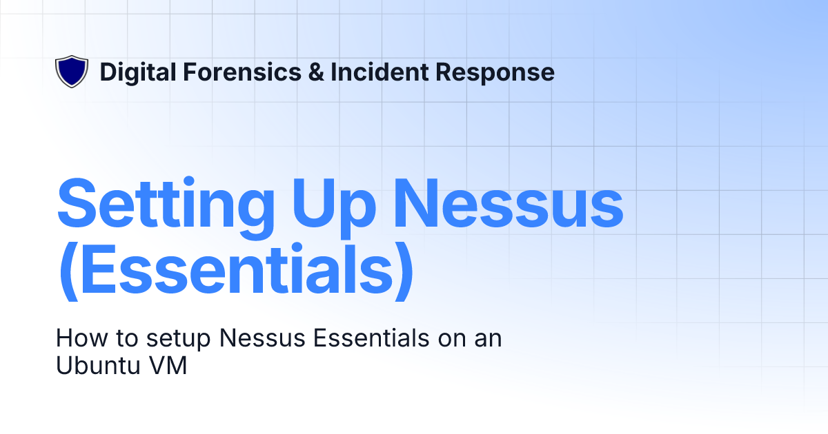 Setting Up Nessus (Essentials) | Digital Forensics & Incident Response