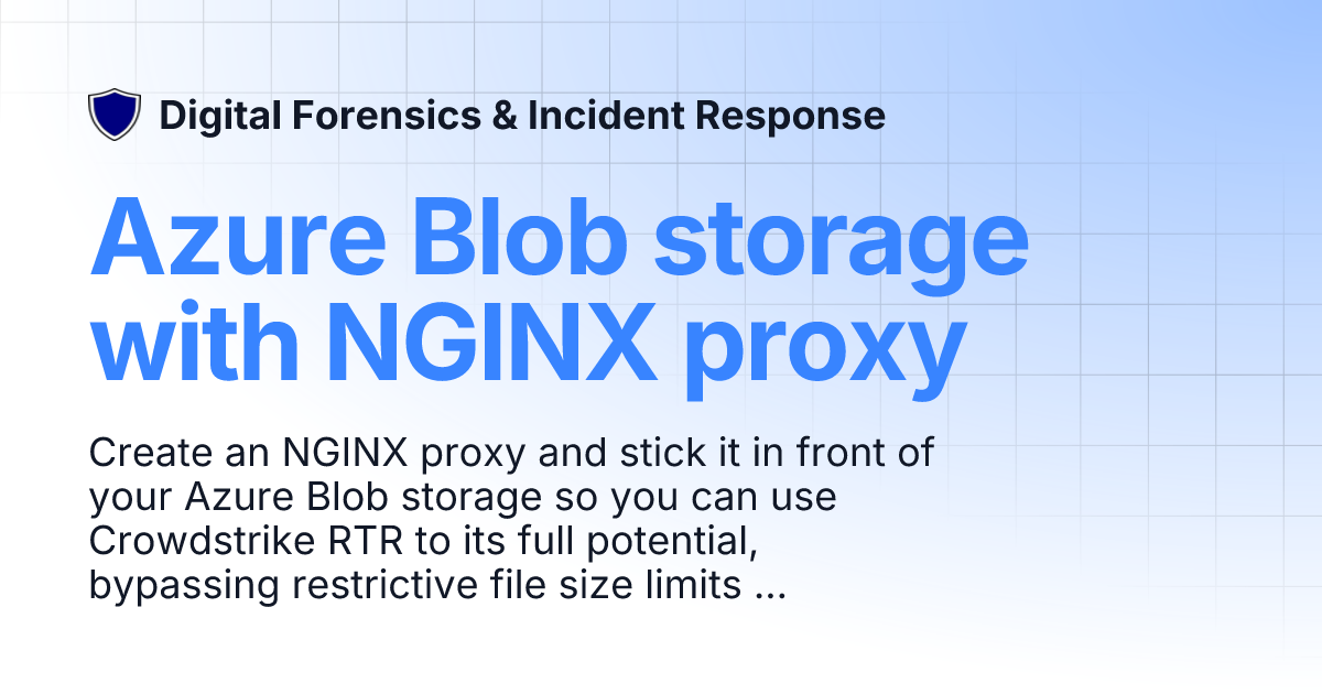 Azure Blob Storage With Nginx Proxy Digital Forensics And Incident Response