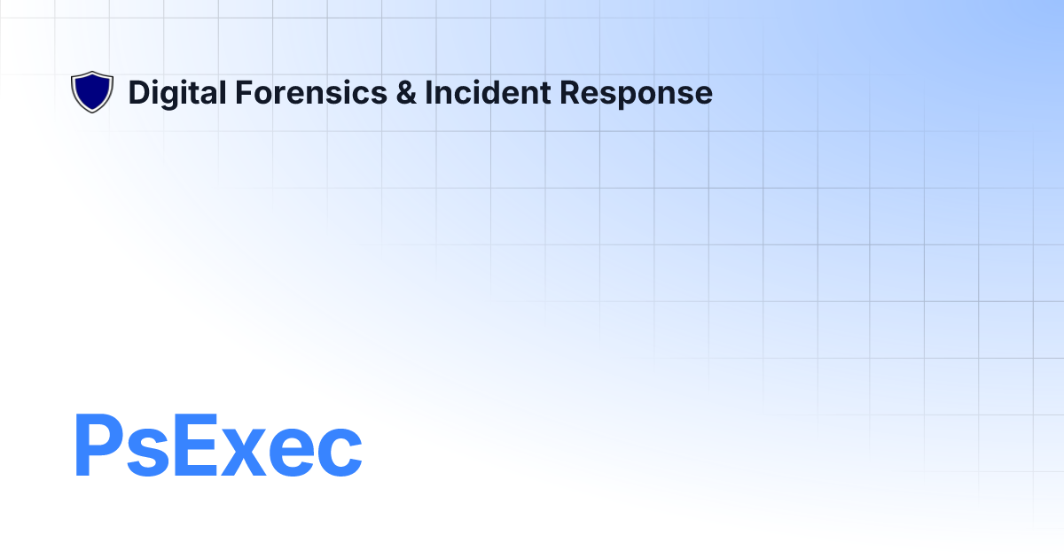 PsExec | Digital Forensics & Incident Response
